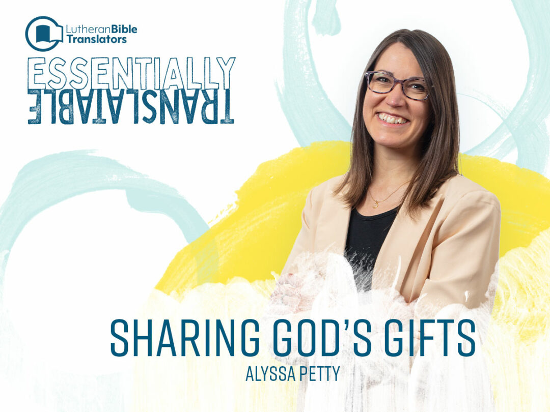 Essentially Translatable: Sharing God's Gifts | Alyssa Petty - Lutheran ...
