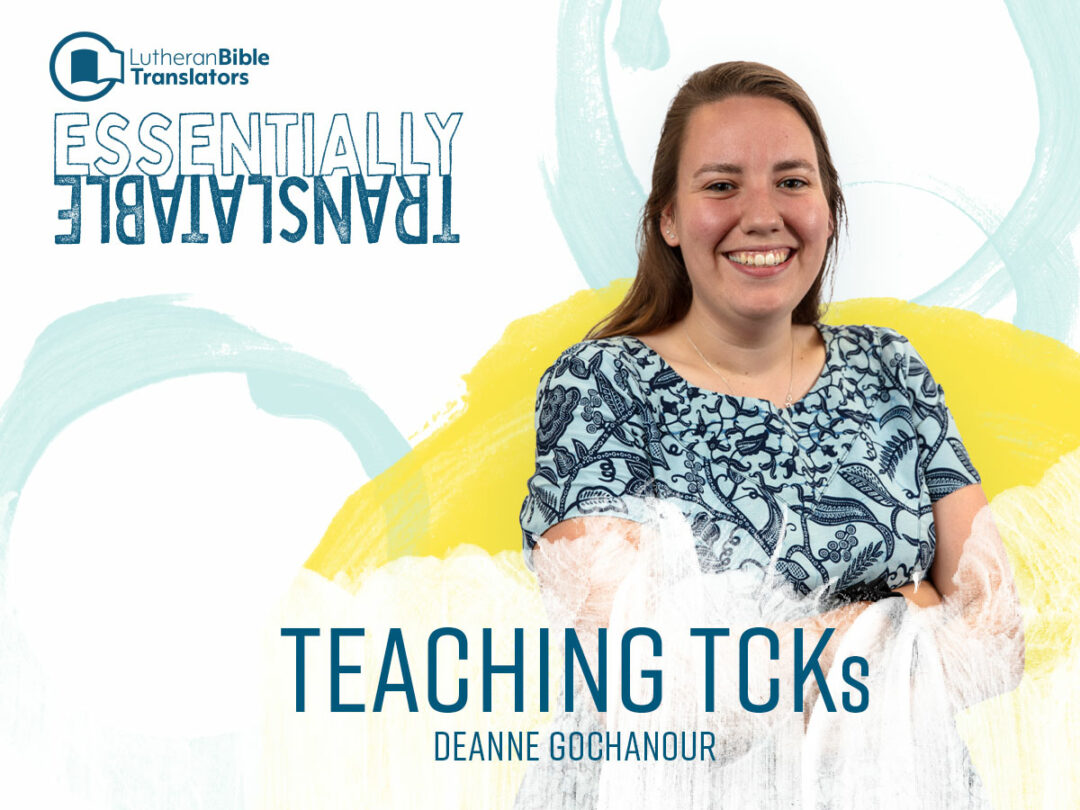 Essentially Translatable: Teaching TCK's | Deanne Gochanour - Lutheran ...