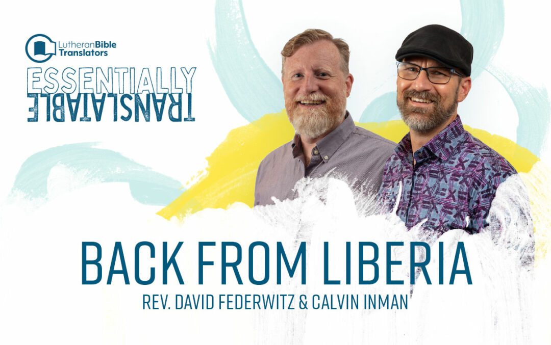 Essentially Translatable: Back from Liberia | Rev. David Federwitz and ...